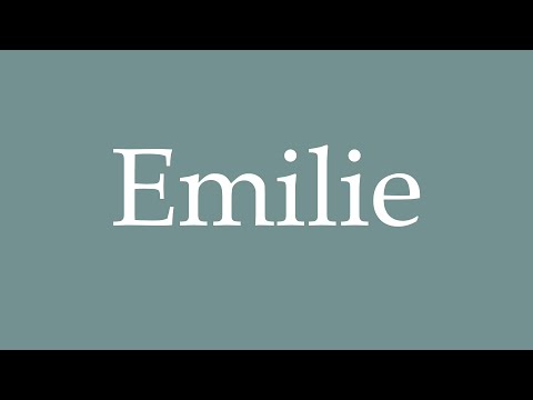 How to Pronounce ''Emilie'' Correctly in French