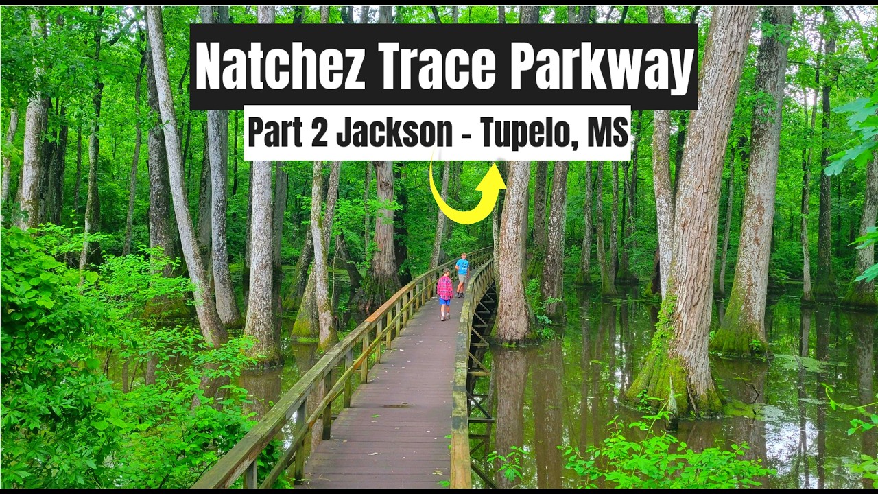 Natchez Trace Parkway Guide (Part 2) | Best Stops from Jackson to Tupelo, Mississippi