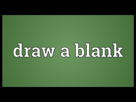 Draw a blank Meaning