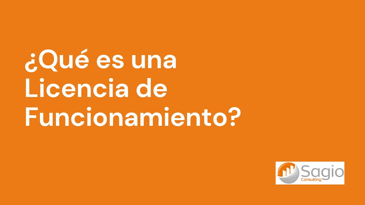 ¿Qué es una Licencia de Funcionamiento?
