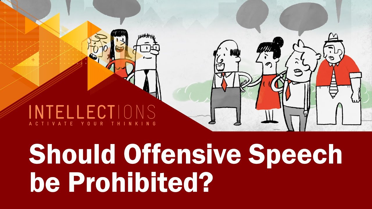 Should Offensive Speech Be Prohibited? | Intellections