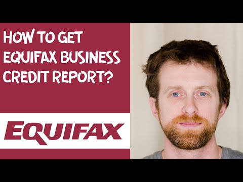 How to get Equifax business credit report?
