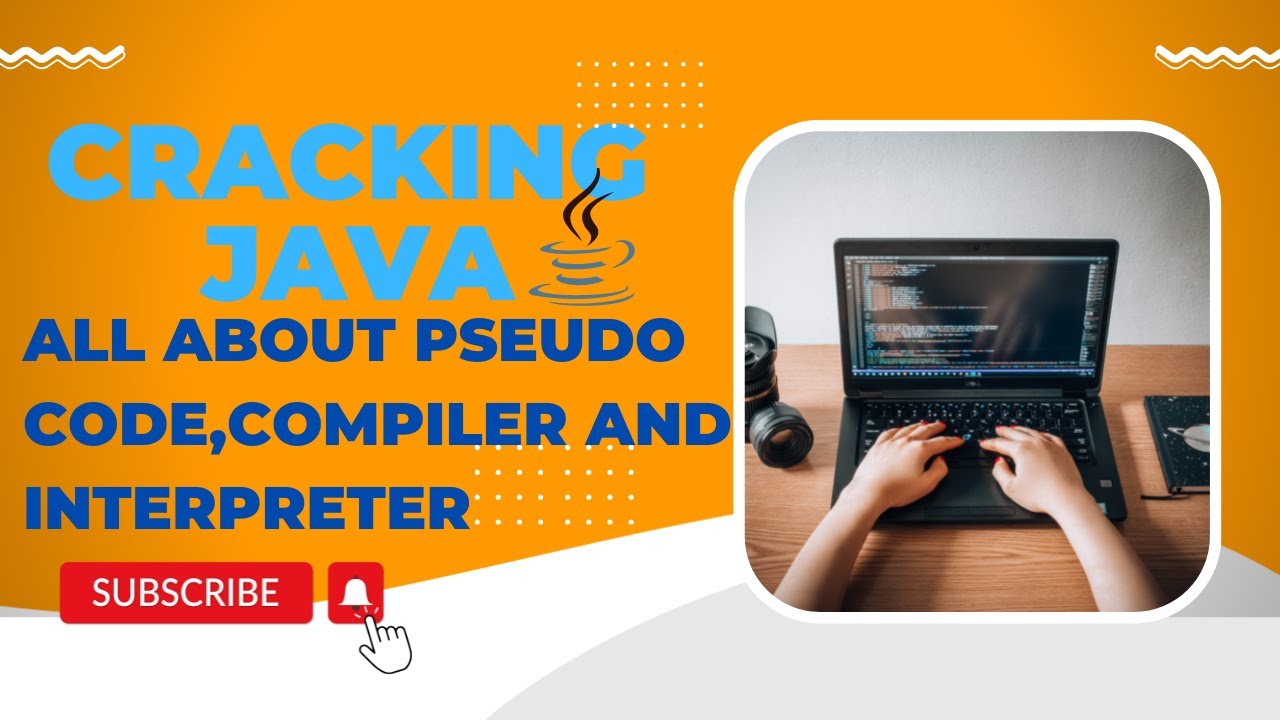 Cracking Java - pseudo code, interpreter and compiler | Java for Beginners | Java Complete Course