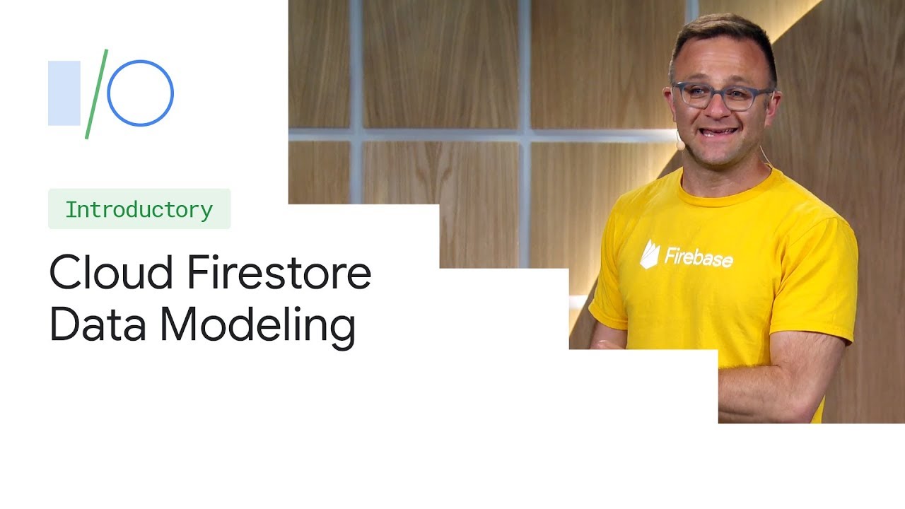 Cloud Firestore Data Modeling (Google I/O'19)