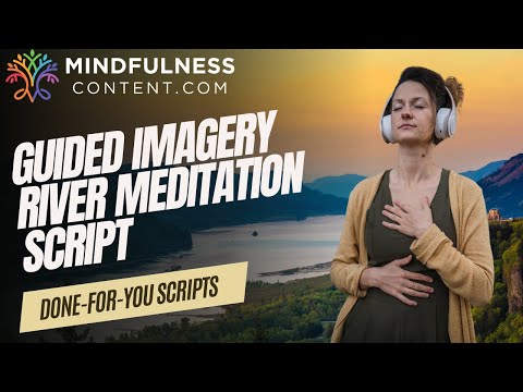 Guided Imagery River Meditation Script for Relaxation and Letting Go