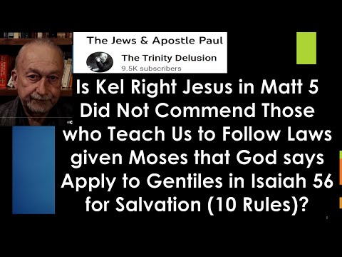 #02 Is Kel Right that Jesus in Matt 5:17-20 Is Not Talking of Mosaic Law as Still Valid?