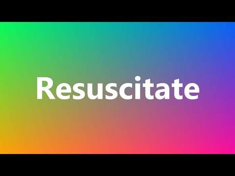 Resuscitate - Medical Meaning and Pronunciation
