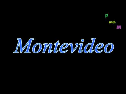 How To Pronounce "Montevideo"