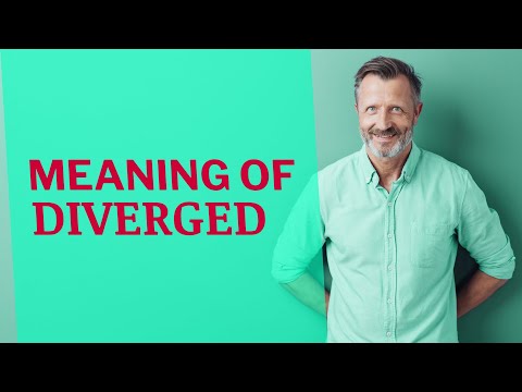 Diverged | Meaning of diverged 📖