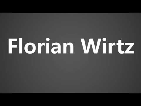 How To Pronounce Florian Wirtz