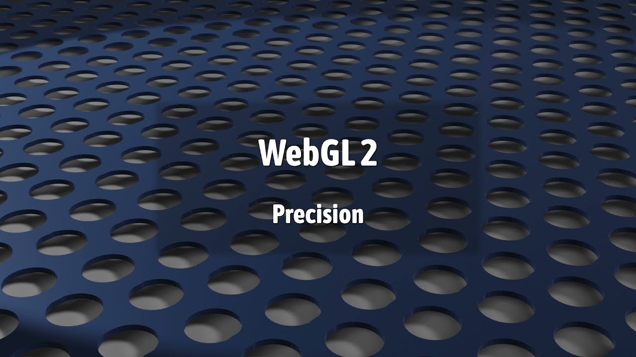 WebGL 2 Quickie: Precision