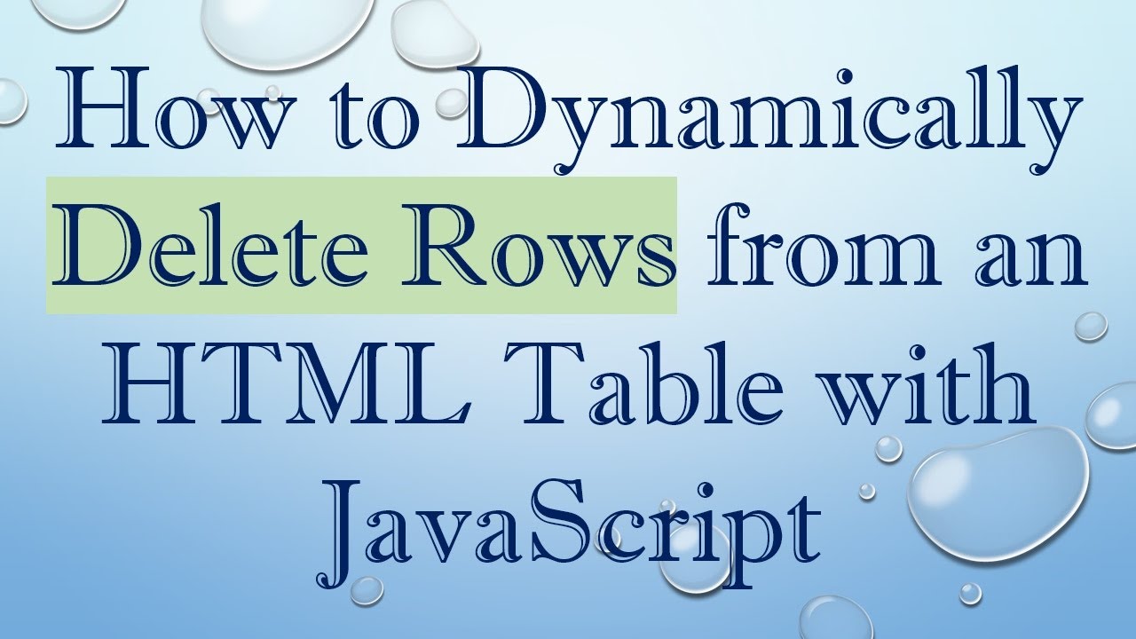 How to Dynamically Delete Rows from an HTML Table with JavaScript