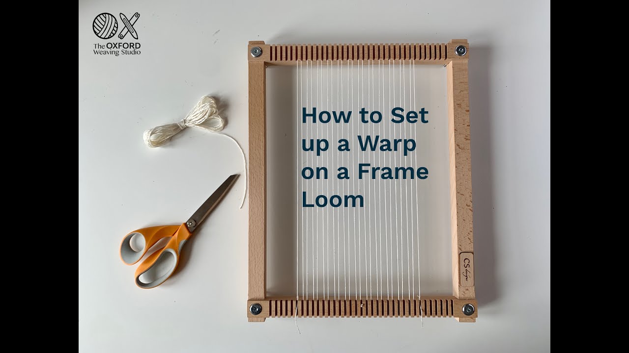 Weaving Basics: How to Set up a Warp on a Frame Loom