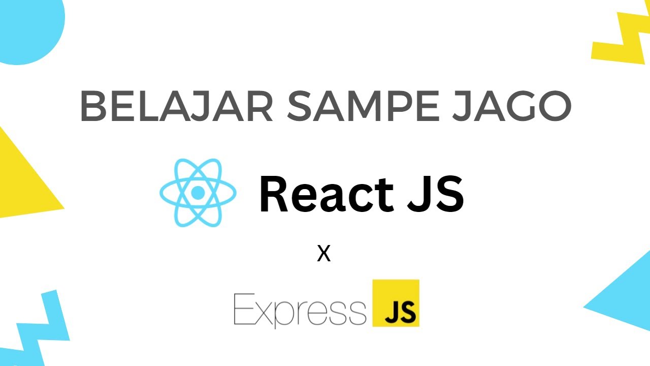 Fullstack React Js & Express JS untuk Pemula Sampe JAGO - Kenalan sama React JS #1