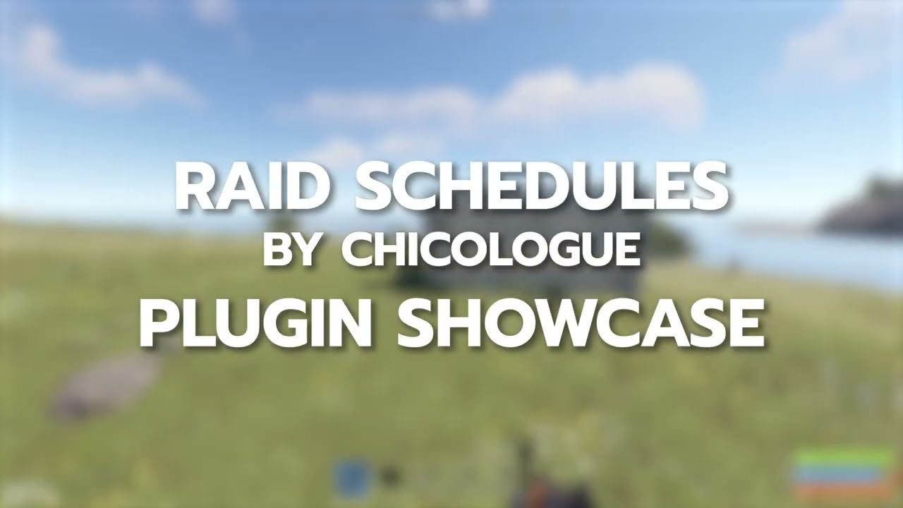 Raid Schedules - Rust Plugin by Chicologue