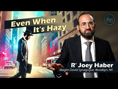 Even When it's Hazy | Rabbi Joey Haber
