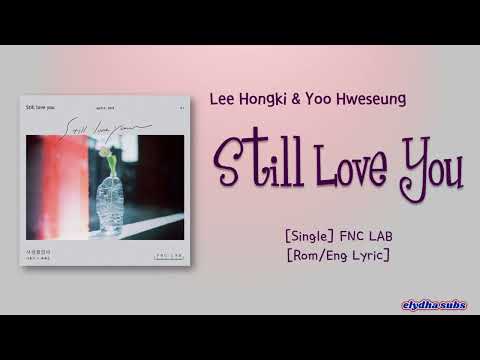 Lee Hongki (이홍기) & Yoo Hweseung (유회승) – Still love you (사랑했었다) [Color_Coded_Rom|Eng Lyrics]
