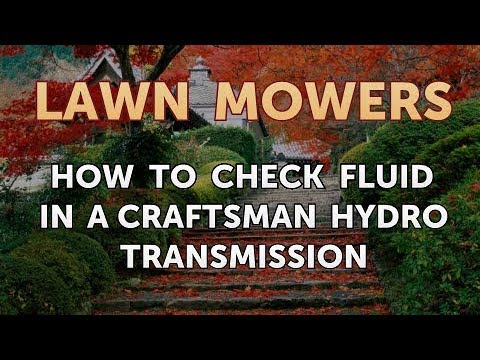 How to Check Fluid in a Craftsman Hydro Transmission