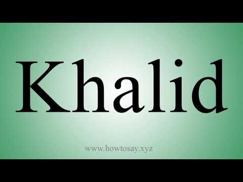Pronounce Khalid as an Australian