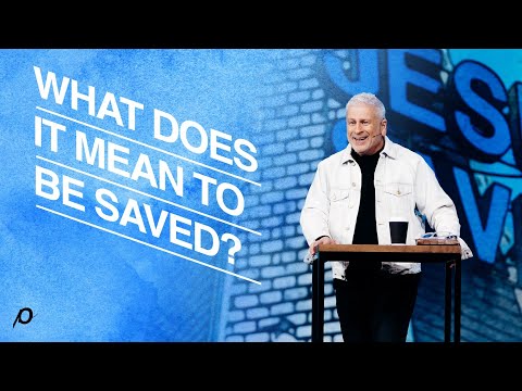 What Does It Mean to Be Saved? - Louie Giglio