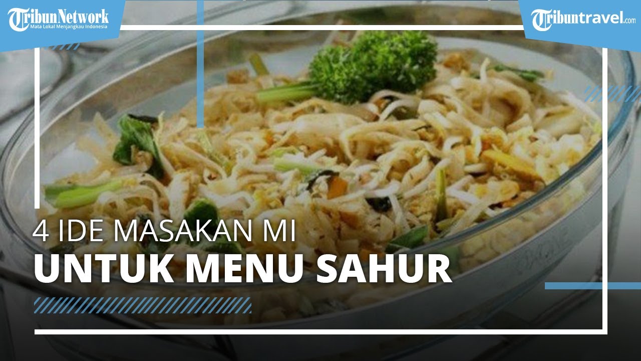 4 Kreasi Olahan Mi untuk Menu Sahur yang Praktis, Mudah, dan Cepat ...