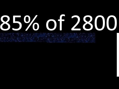 85% of 2800 , percentage of a number . 85 percent of 2800 . procedure