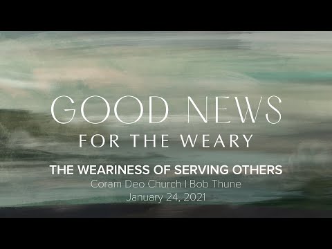 The Weariness of Serving Others