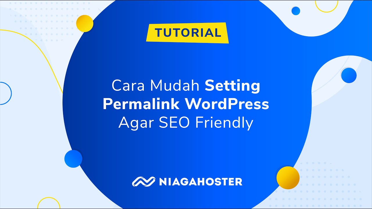 Cara Setting Permalink Agar SEO Friendly (Termudah) - NIAGAHOSTER