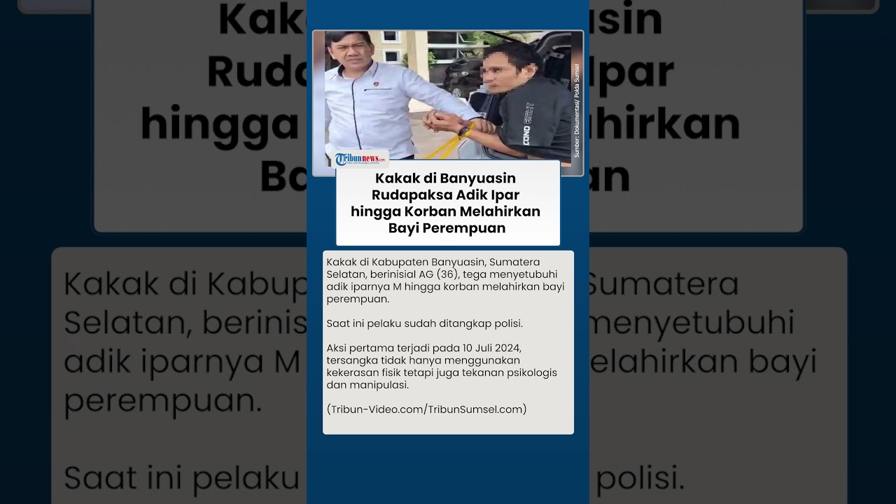 Bejatnya Kakak Ipar, Perkosa Siswi SMA di Banyuasin hingga Melahirkan, Korban Diancam Pelaku