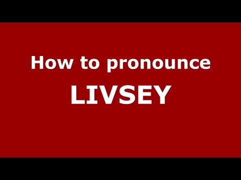 How to pronounce LIVSEY (American/US) - PronounceNames.com