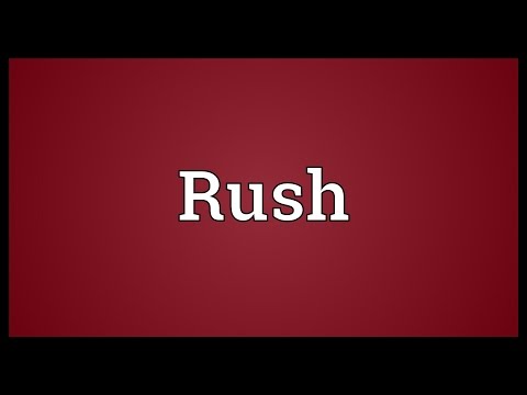 Rush Meaning
