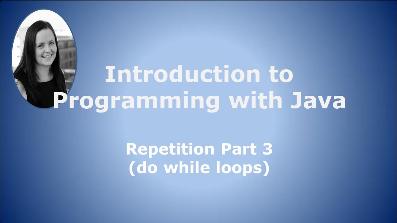 Repetition Part 3: do while loops