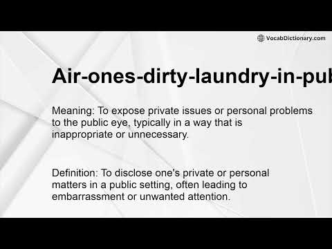 Air-ones-dirty-laundry-in-public Meaning