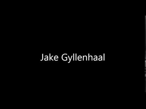 How to Pronounce Jake Gyllenhaal