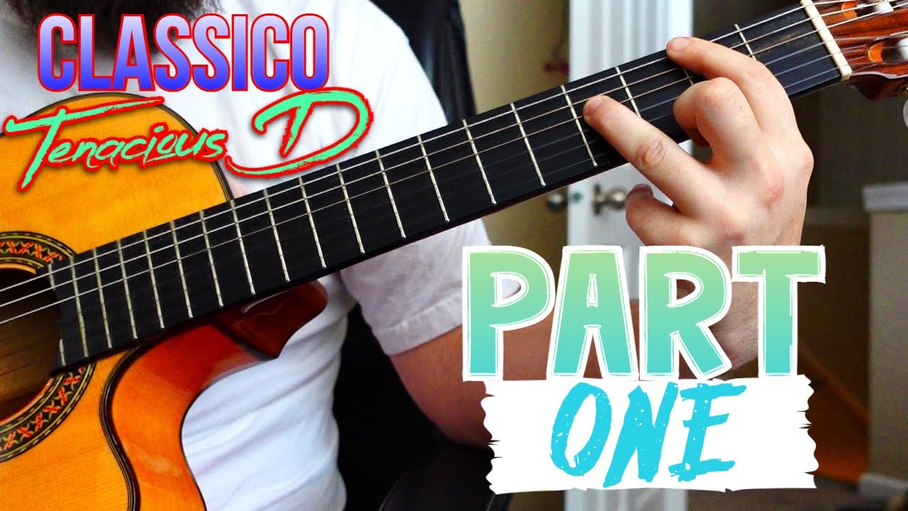 HOW TO PLAY - Classico By Tenacious D - On Acoustic Guitar (Part 1 Updated)