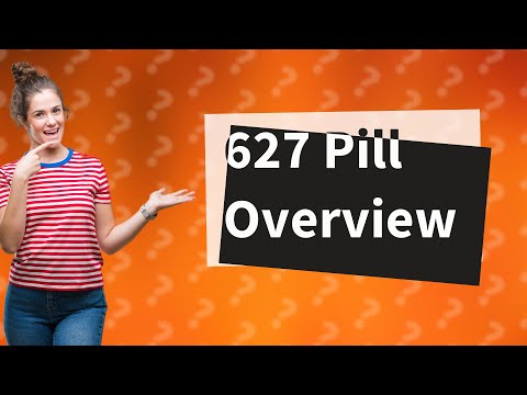 What is an 627 pill used for?