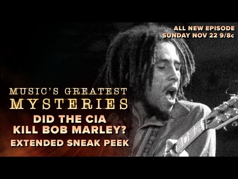 Did the CIA Kill Bob Marley? Extended Sneak Peek | Music's Greatest Mysteries