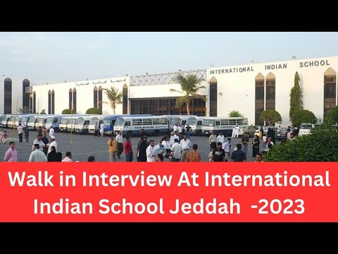 Walk in Interview at International Indian School Jeddah.