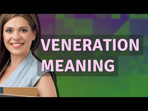 Veneration | meaning of Veneration
