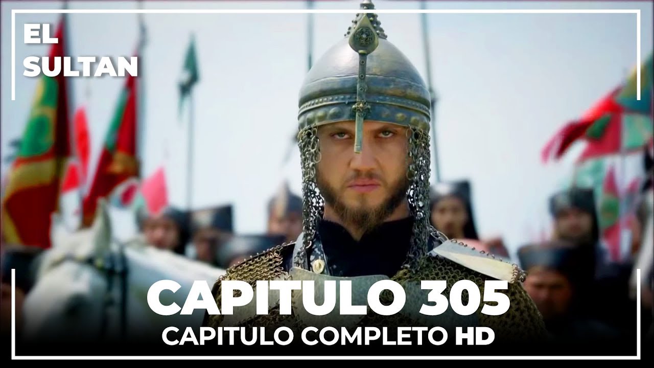 El Sultán Capitulo 305 Completo