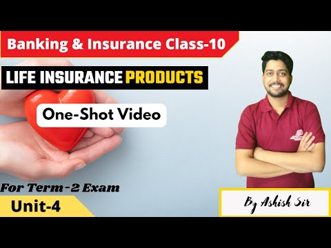 UNIT 4 – LIFE INSURANCE PRODUCT Notes & Video Lectures | Class 10th ...