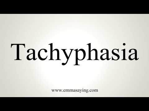 How To Pronounce Tachyphasia