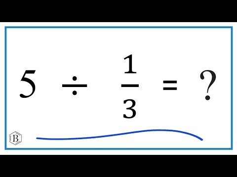 5 Divided by 1/3 (five divided by one third)