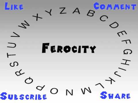 How to Say or Pronounce Ferocity