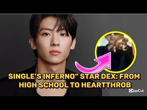 Single’s Inferno” Star Dex: From High School to Heartthrob #kpop #kidols #dex #singleinferno2