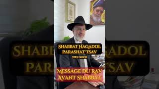 Shabbat haGadol - Parashat Tsav 5783 (2023) - MESSAGE DU RAV AVANT SHABBAT - ToratHaim