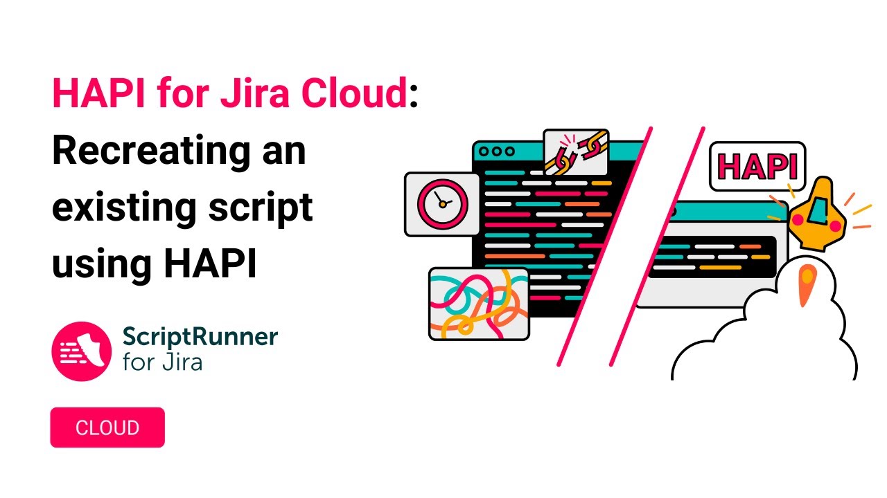 Rewriting an existing script using HAPI | ScriptRunner for Jira Cloud