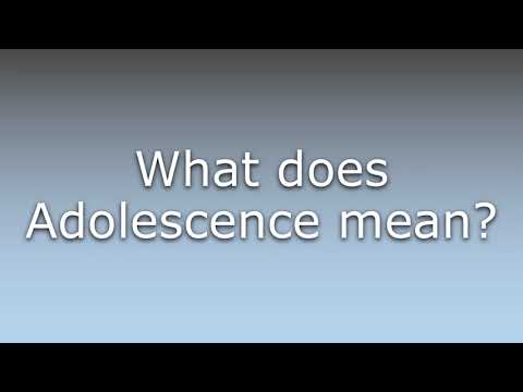 What does Adolescence mean?