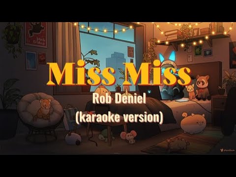 Miss Miss - Rob Deniel (karaoke version 🎤)