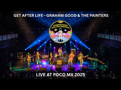 Get After Life - Graham Good & The Painters - Live at Foco MX 2025